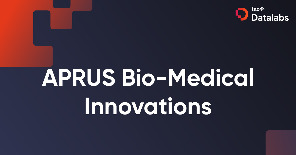 Aprus Bio-Medical Innovations - A Health Tech Funded Company Based Out ...