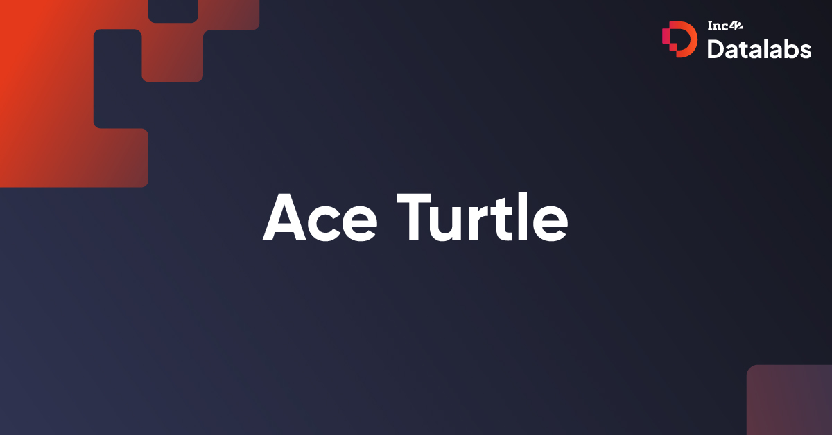 Ace Turtle - An Enterprise Tech Funded Company Based Out Of Bengaluru