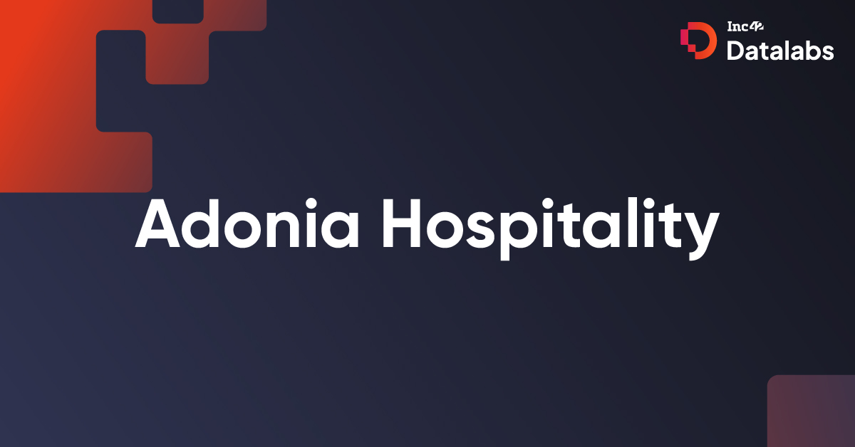 Adonia Hospitality - A Consumer Services Funded Company Based Out Of Mumbai