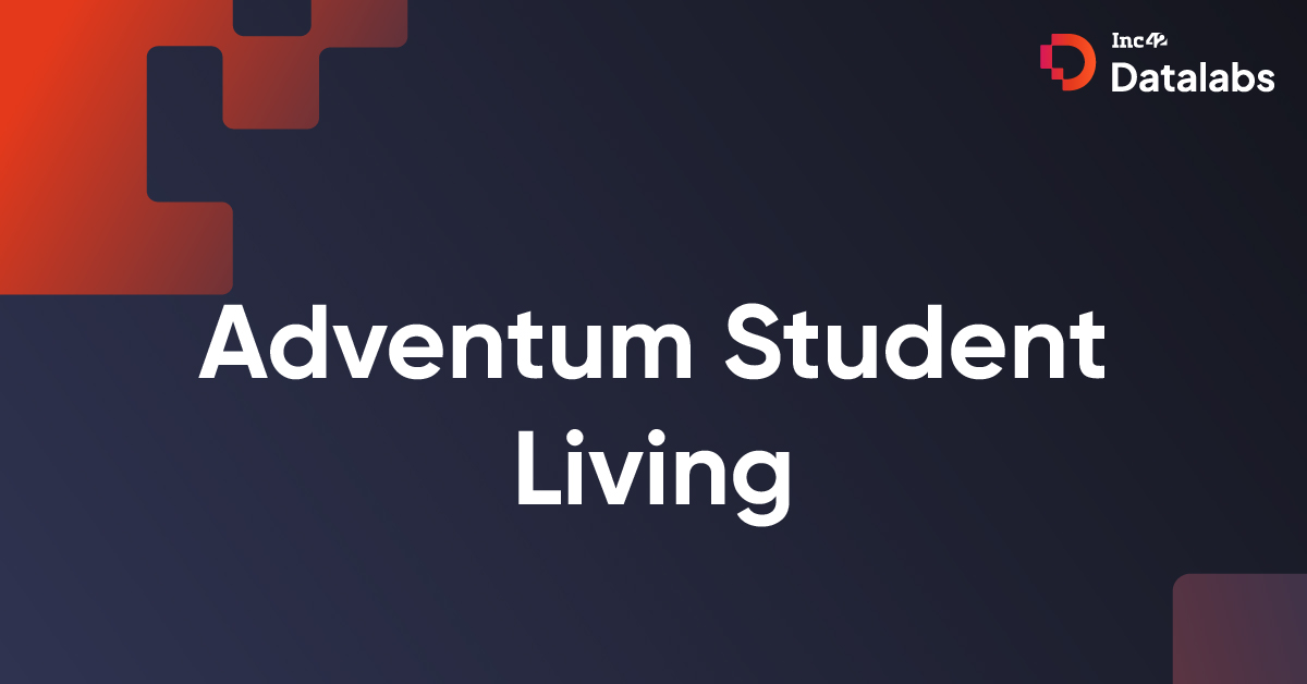 Adventum Student Living - An Edtech Funded Company Based Out Of Mumbai