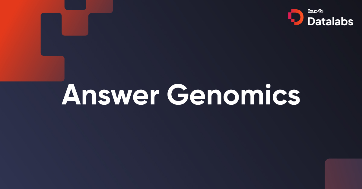 Answer Genomics - A Funded Healthtech Startup Based Out Of Bengaluru Answer Genomics - A Funded Healthtech Startup Based Out Of Bengaluru