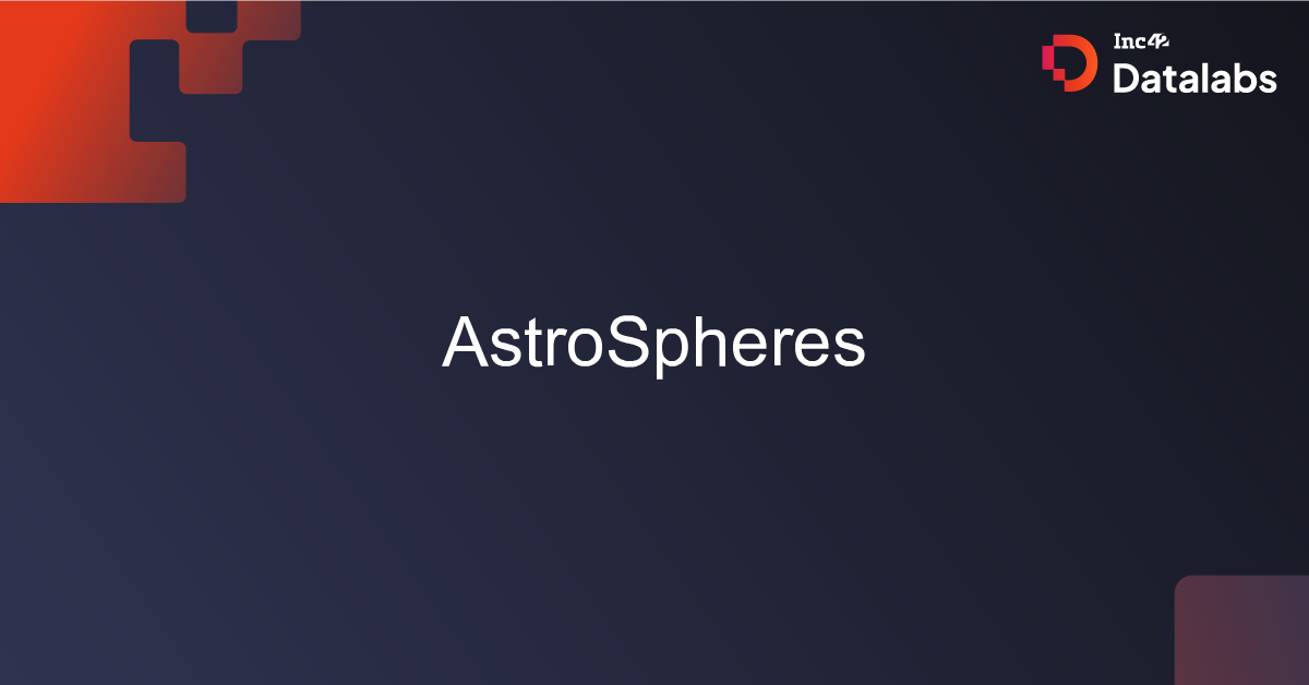 Astrospheres - An Advanced Hardware & Technology Bootstrapped Company Based Out Of Bengaluru