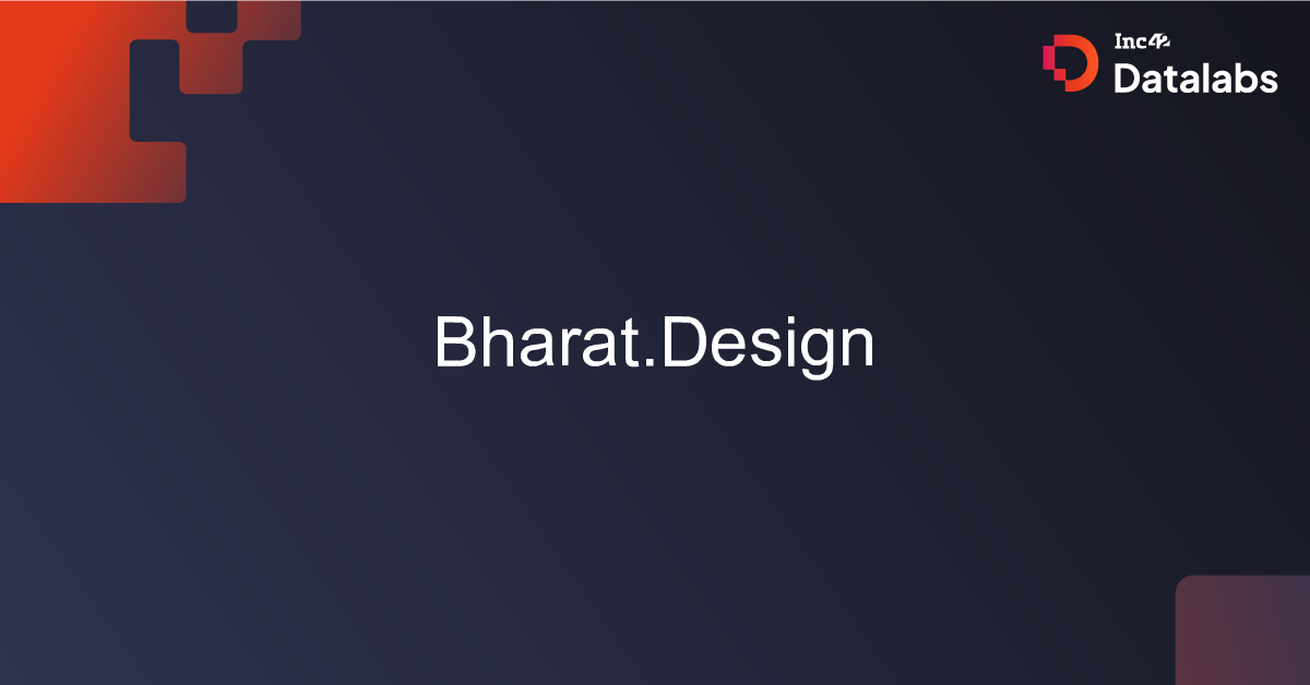 Bharat.Design - An Enterprise Tech Bootstrapped Company Based Out Of Bengaluru