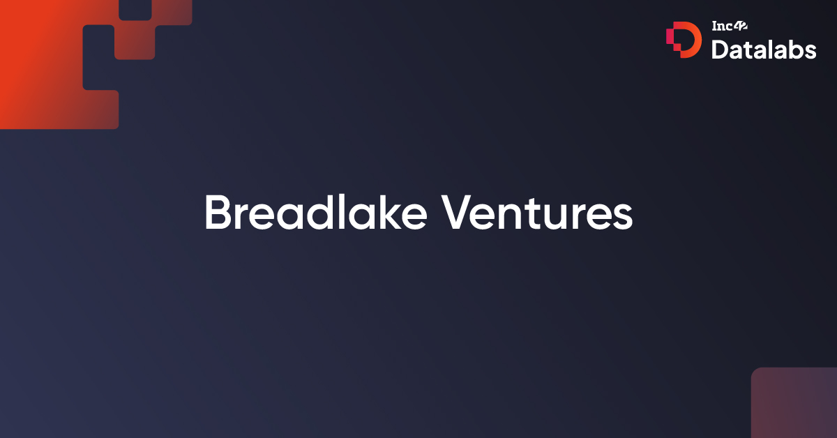 Breadlake Ventures - A Venture Capital Firm Based Out Of Bengaluru
