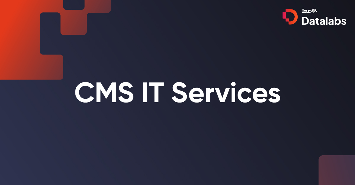 Cms It Services - An Enterprise Tech Funded Company Based Out Of Bengaluru