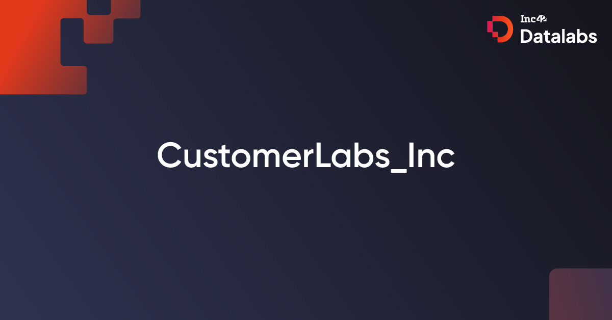Customerlabs Inc - An Enterprise Tech Funded Company Based Out Of Chennai