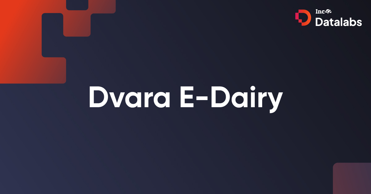 Dvara E-Dairy - A Fintech Funded Company Based Out Of Chennai
