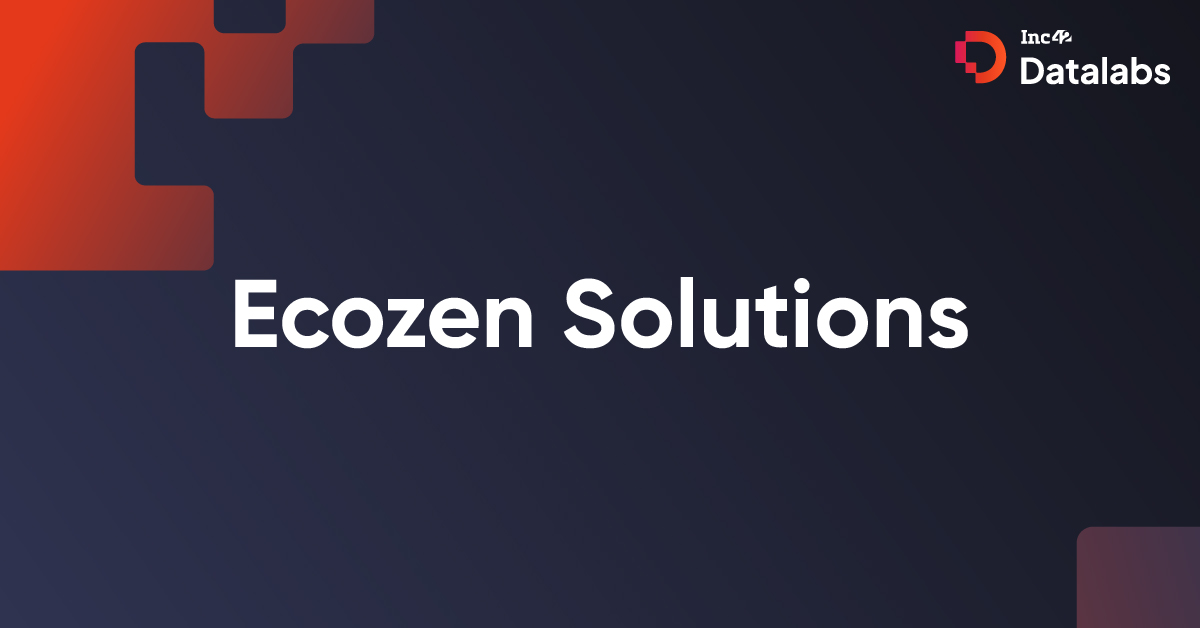 Ecozen Solutions - A Clean Tech Funded Company Based Out Of Pune
