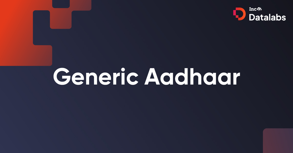 Generic Aadhaar - A Funded Healthtech Startup Based Out Of Thane Generic Aadhaar - A Funded Healthtech Startup Based Out Of Thane