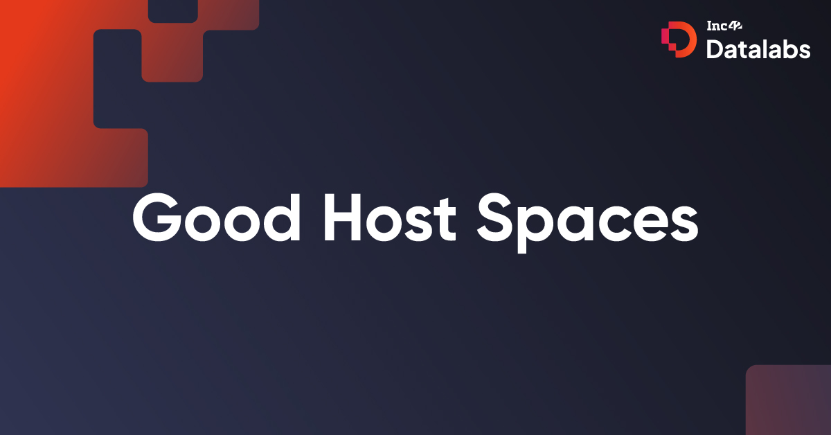 Good Host Spaces - A Real Estate Tech Funded Company Based Out Of Mumbai