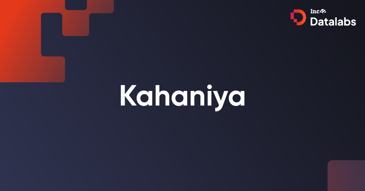 Kahaniya - A Media & Entertainment Funded Company Based Out Of Hyderabad