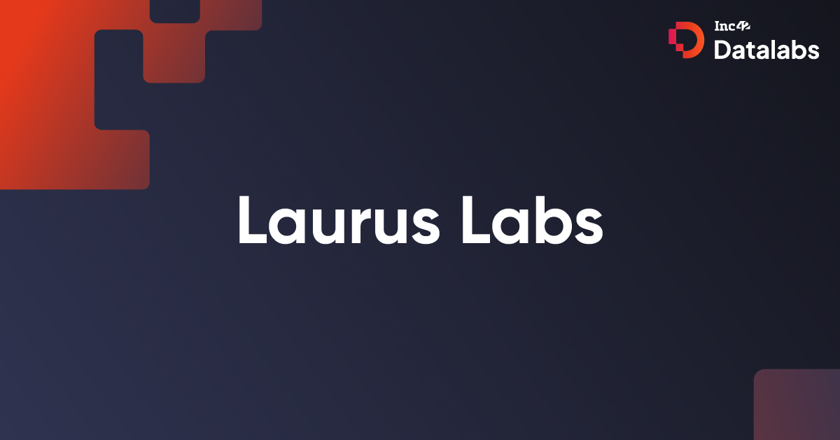 Laurus Labs - A Health Tech Funded Company Based Out Of Hyderabad