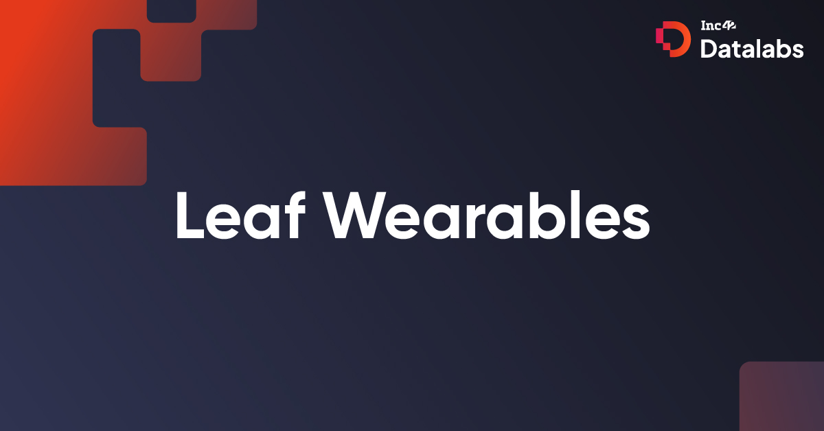 Leaf Wearables - An Ecommerce Funded Company Based Out Of Bengaluru