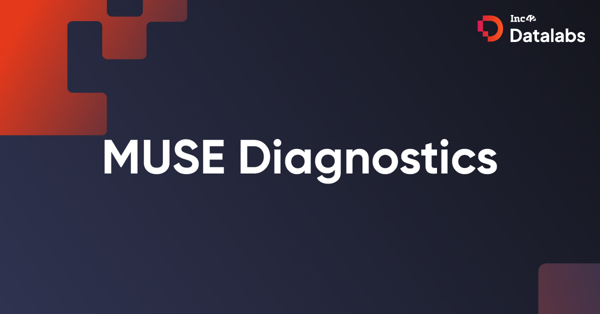 Muse Diagnostics - A Health Tech Funded Company Based Out Of Bengaluru