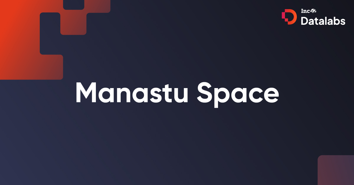 Manastu Space - An Advanced Hardware & Technology Funded Company Based ...
