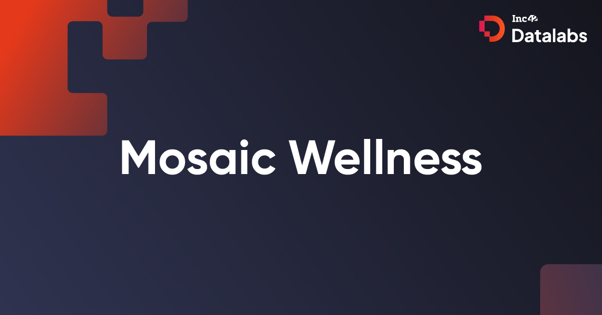 Mosaic Wellness - An Ecommerce Funded Company Based Out Of Mumbai