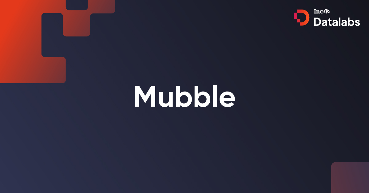 Mubble - A Fintech Funded Company Based Out Of Bengaluru