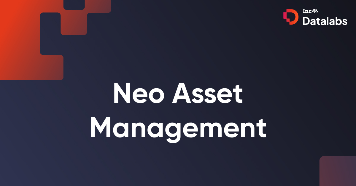 Neo Asset Management - A Fintech Funded Company Based Out Of Mumbai