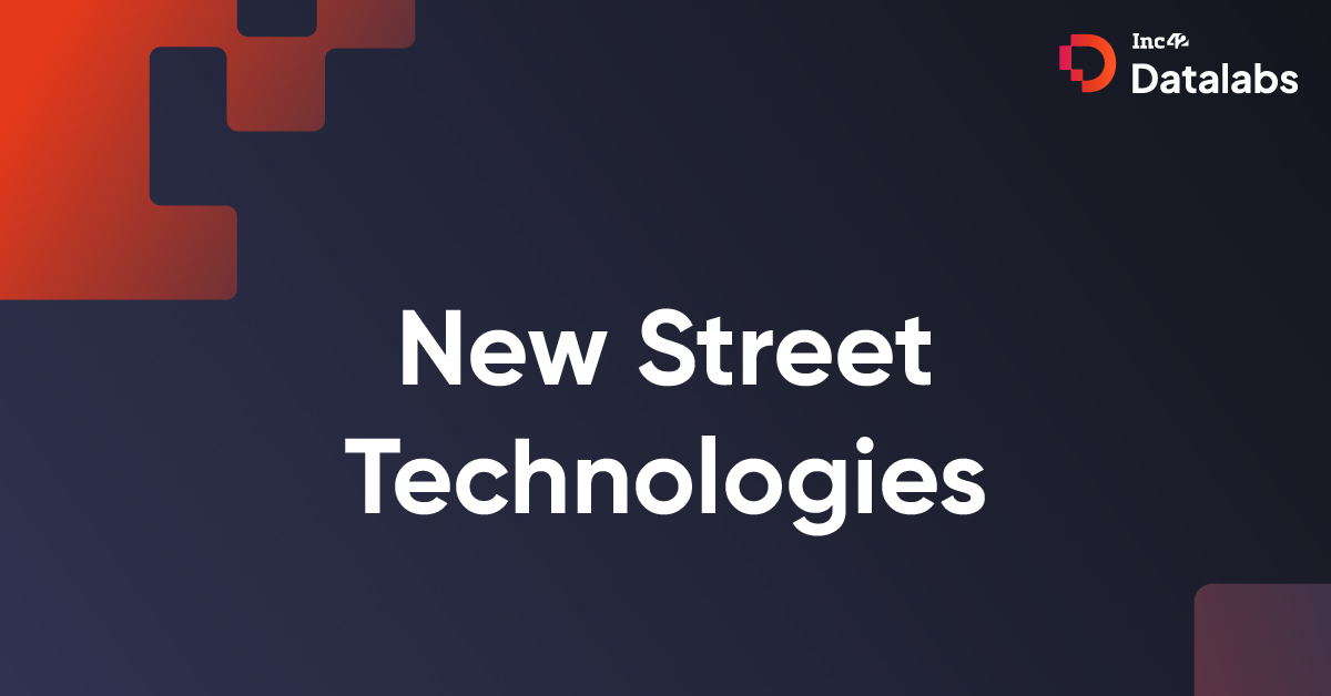 New Street Technologies - A Fintech Funded Company Based Out Of Bengaluru