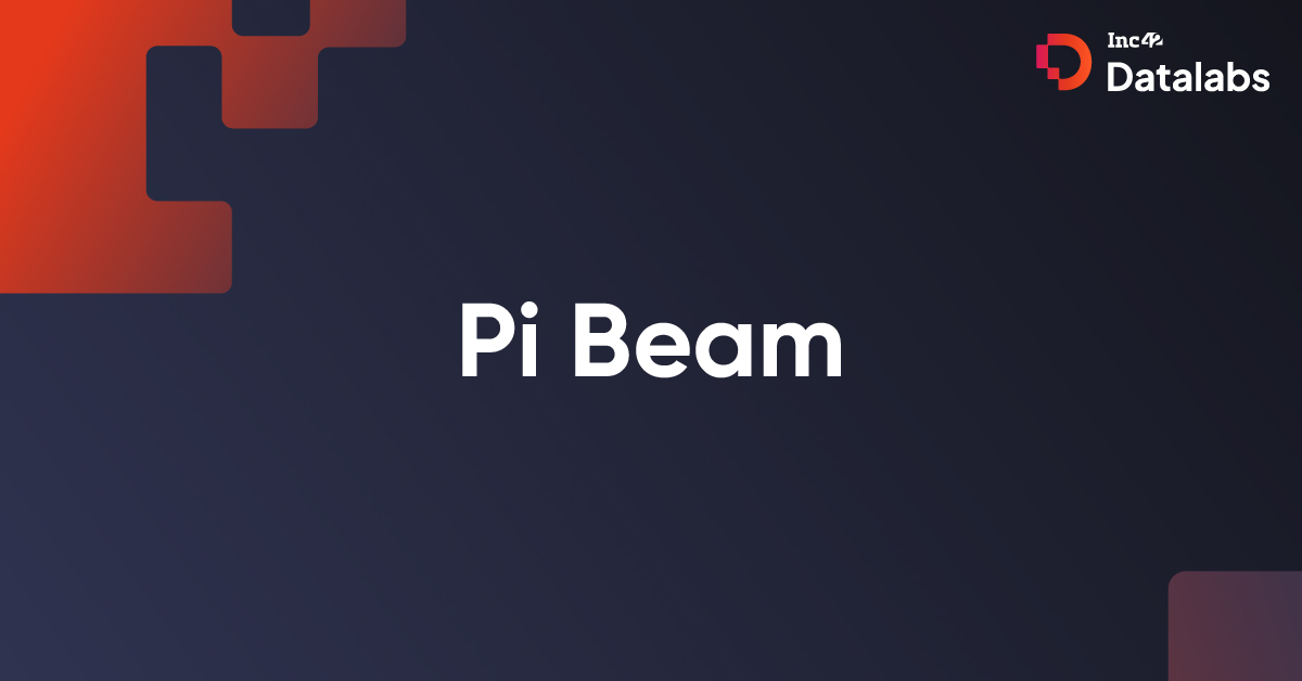 Pi Beam - A Clean Tech Funded Company Based Out Of Chennai