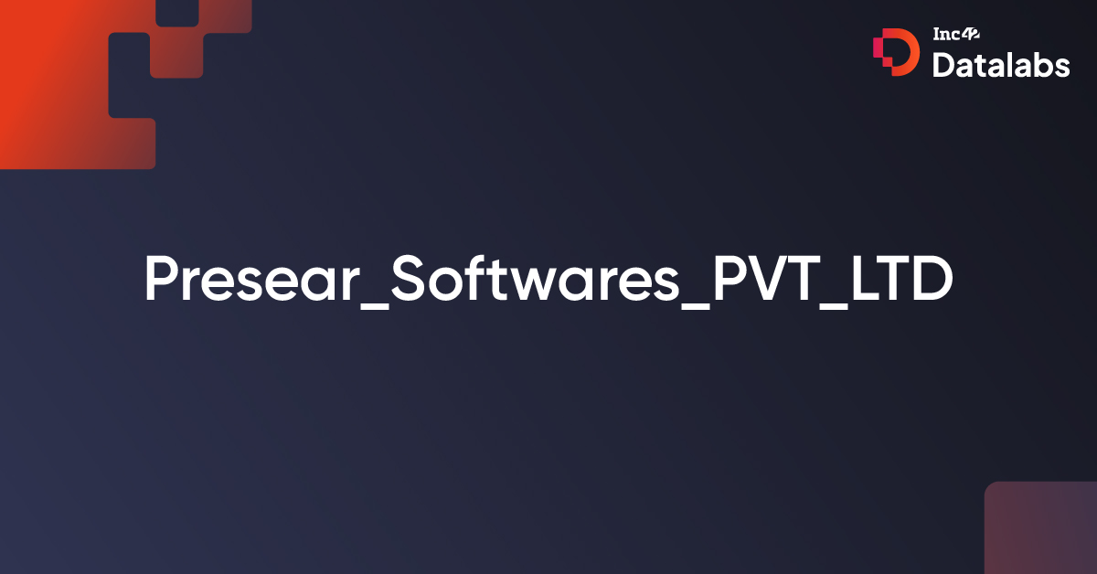 Presear Softwares Pvt Ltd - An Enterprise Tech Funded Company Based Out ...