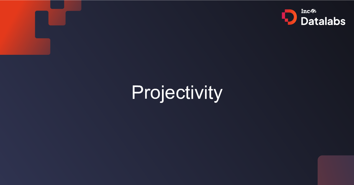 Projectivity - An Enterprise Tech Bootstrapped Company Based Out Of Mumbai