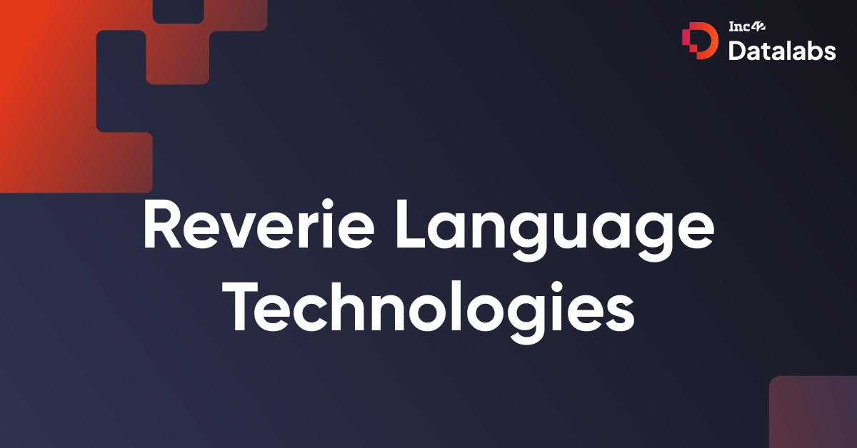 Reverie Language Technologies - An AI Funded Company Based Out Of Bengaluru