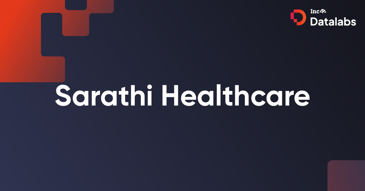 Sarathi Healthcare - A Health Tech Funded Company Based Out Of Jodhpur