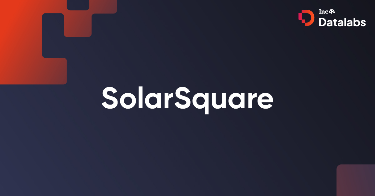 Solarsquare - A Clean Tech Funded Company Based Out Of Mumbai