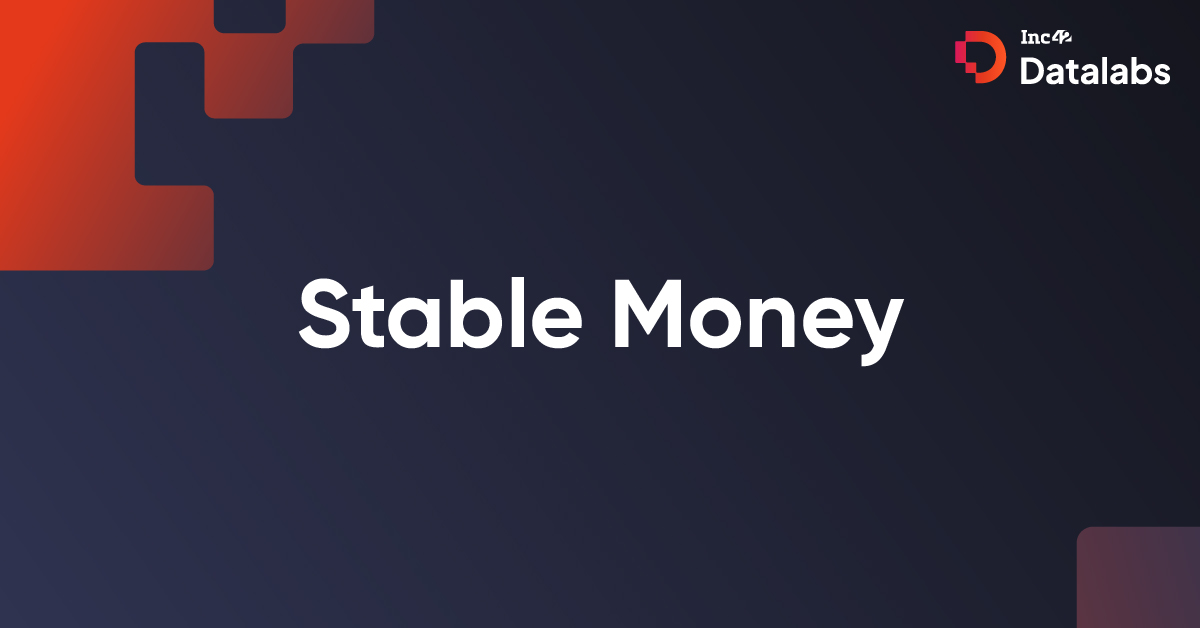 Stable Money - A Fintech Funded Company Based Out Of Bengaluru