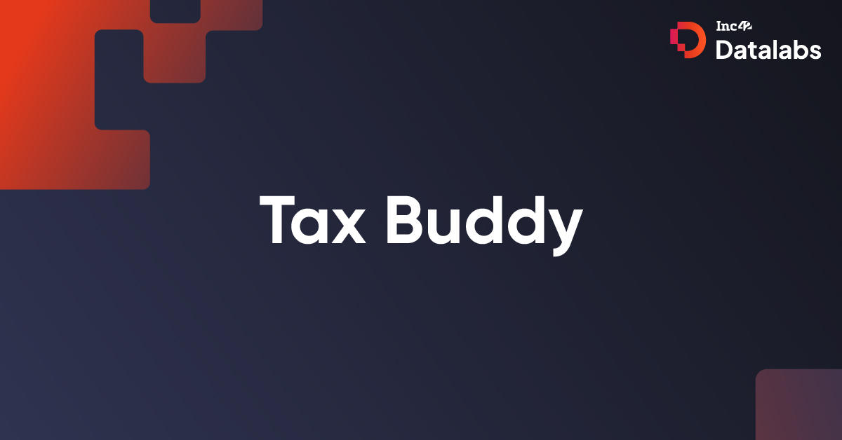 Tax Buddy - A Fintech Funded Company Based Out Of Mumbai