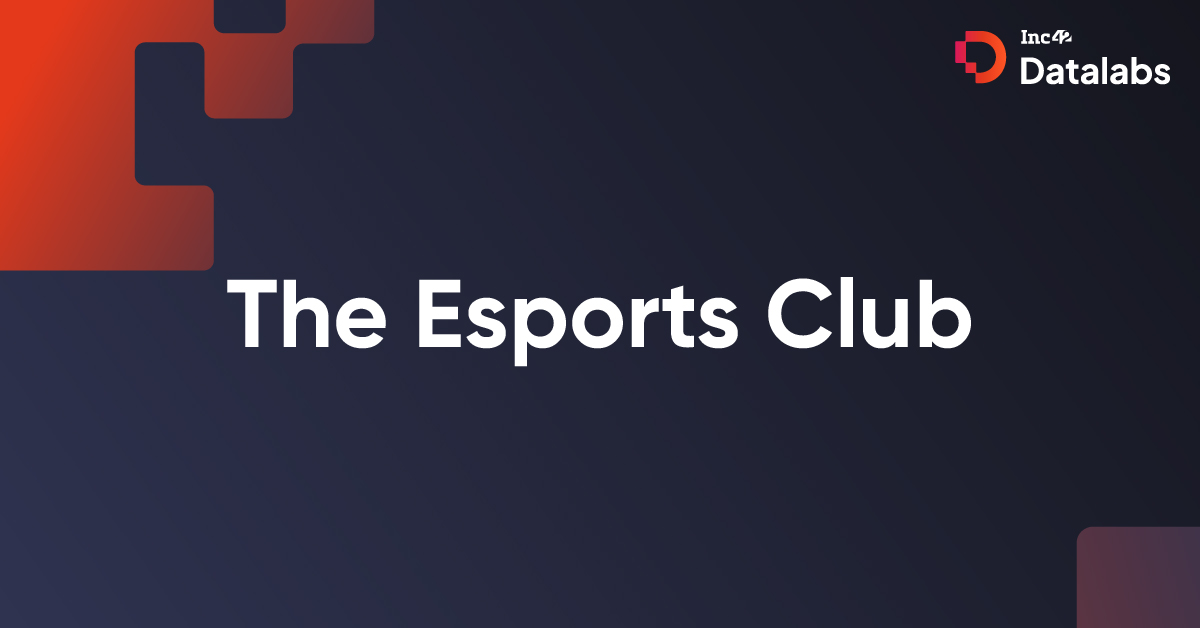 The Esports Club - A Funded Media & Entertainment Startup Based Out Of ...