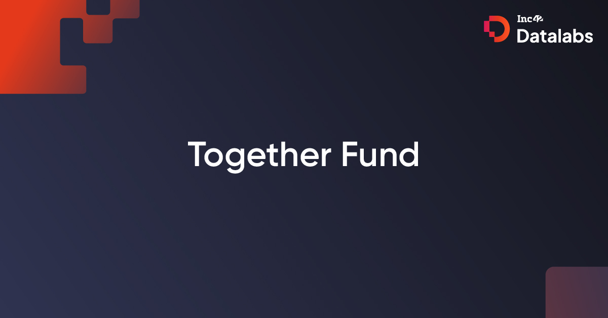 Together Fund - A Venture Capital Firm Based Out Of Bengaluru