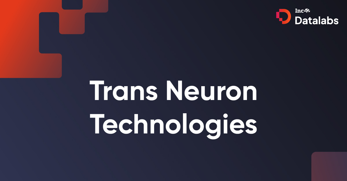 Trans Neuron Technologies - An Enterprise Tech Funded Company Based Out Of Bengaluru