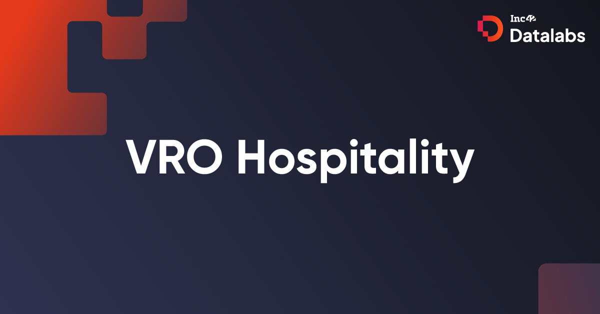 Vro Hospitality - A Consumer Services Funded Company Based Out Of Bengaluru