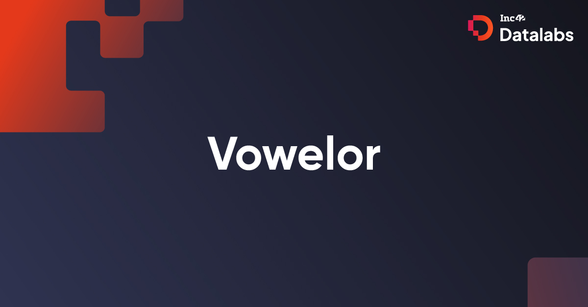 Vowelor - A Media & Entertainment Funded Company Based Out Of New Delhi