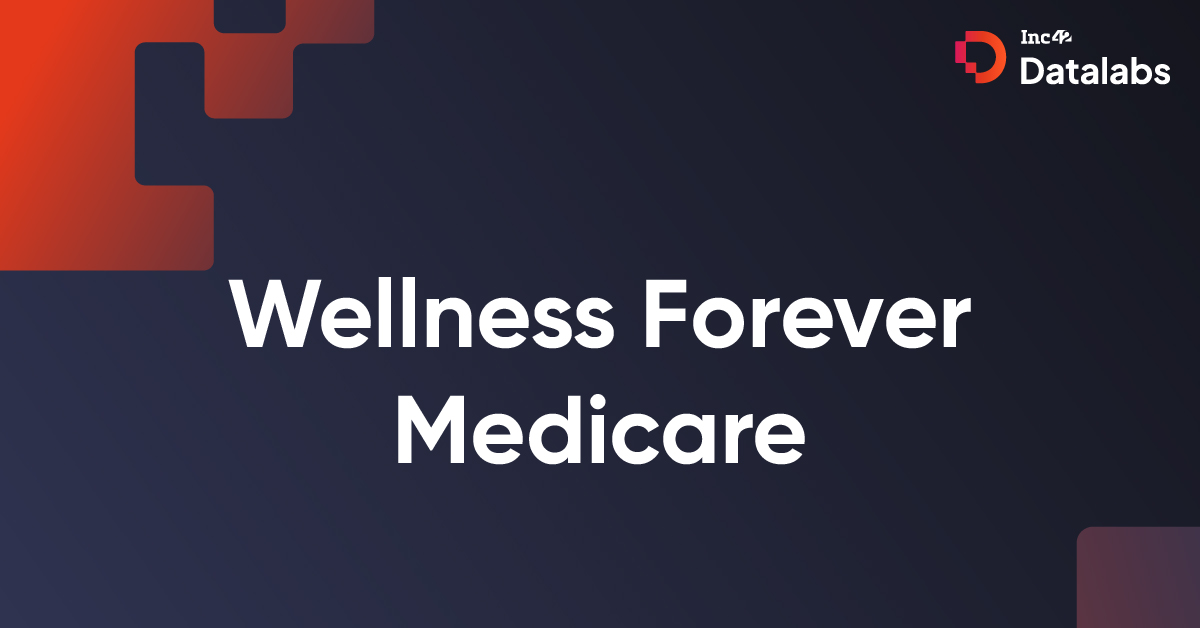 Wellness Forever Medicare - A Health Tech Funded Company Based Out Of ...