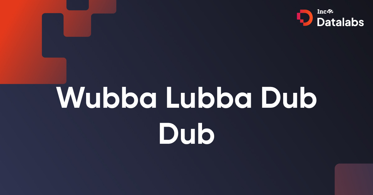 Wubba Lubba Dub Dub - An Enterprise Tech Funded Company Based Out Of ...