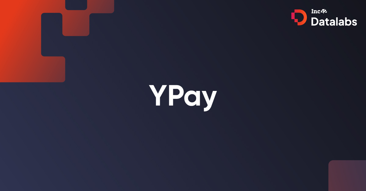 Ypay - A Fintech Funded Company Based Out Of Noida