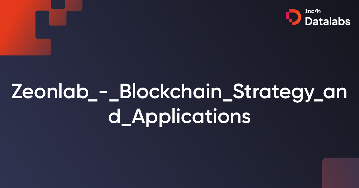 Zeonlab - Blockchain Strategy and Applications - A Bootstrapped Enterprise Tech Startup Based ...