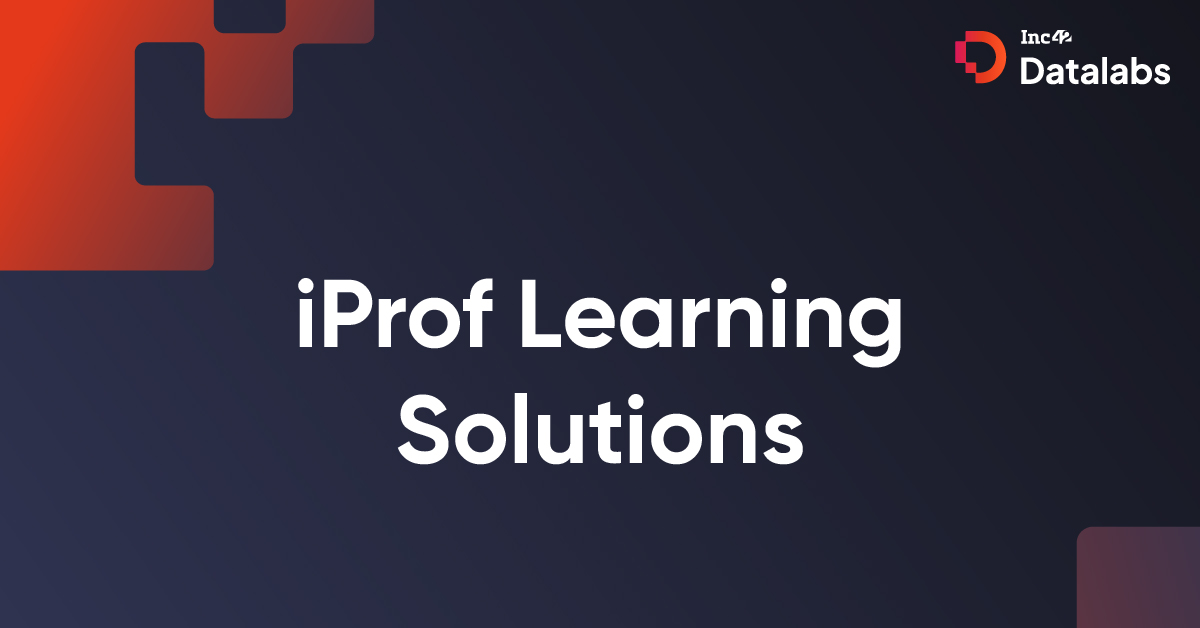 iProf Learning Solutions - A Funded Edtech Startup Based Out Of Noida